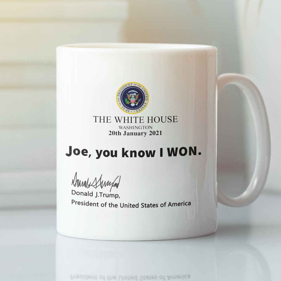Trump The White House Joe You Know I Won Coffee Mug - Bluefink
