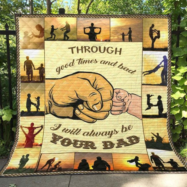 I Will Always Be Your Dad Family Father And Son Father's ay Quilt ...