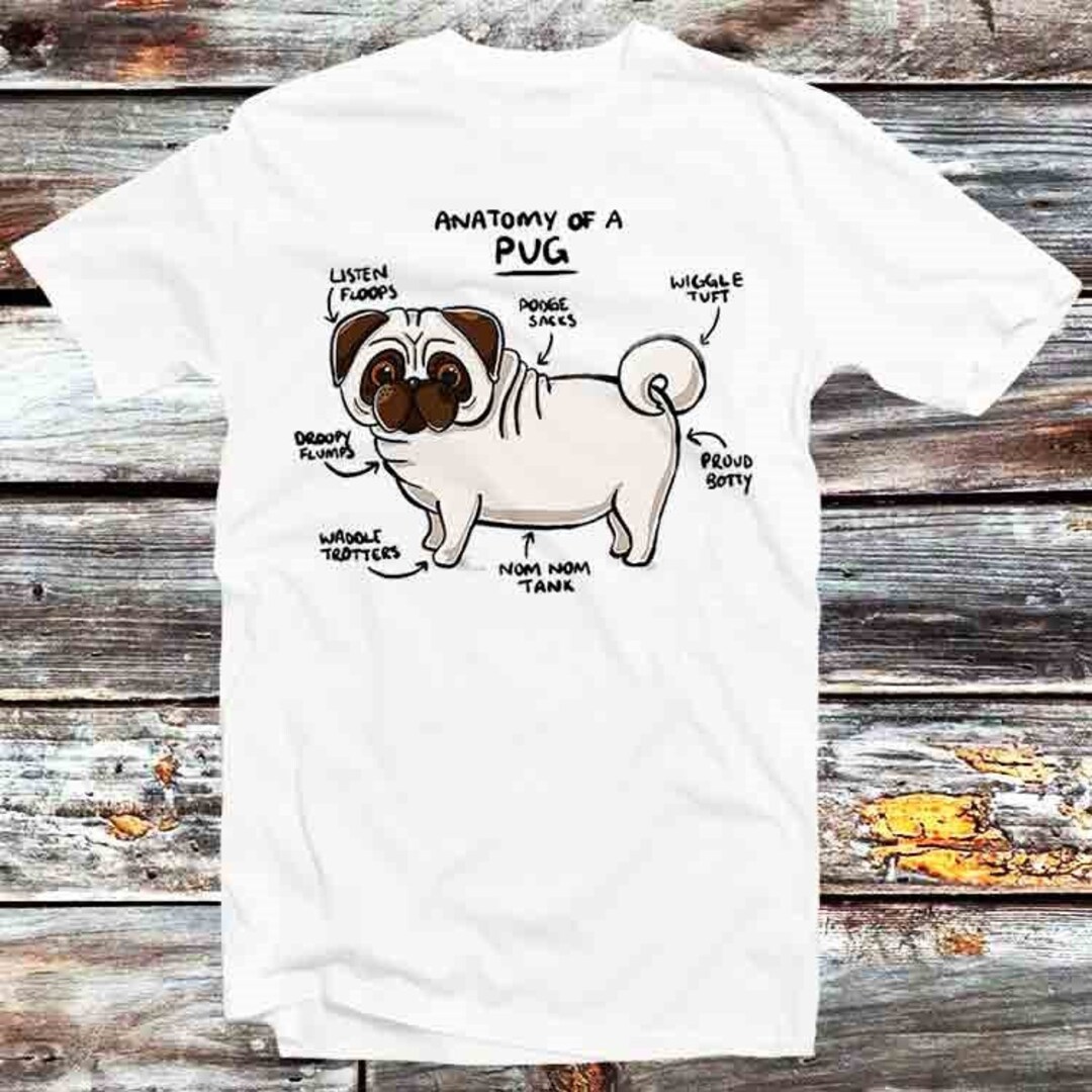 Anatomy Of A Pug Dog T-Shirt - A Must-Have for All Dog and Pug Lovers ...