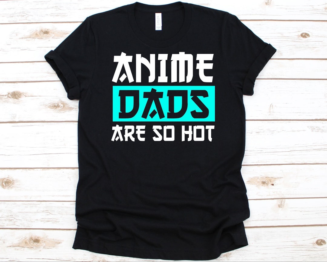 Hot Anime Dad Shirt, Father's Day Gift with Manga Reader Quote, Anime ...