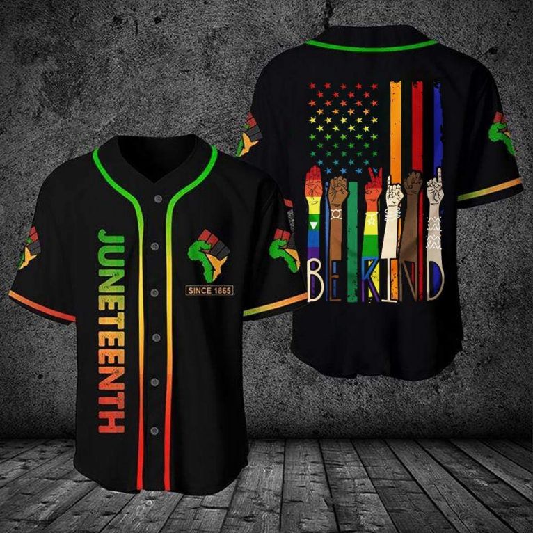 Juneteenth Since 1865 Be Kind Personalized 3d Baseball Jersey kv - Bluefink