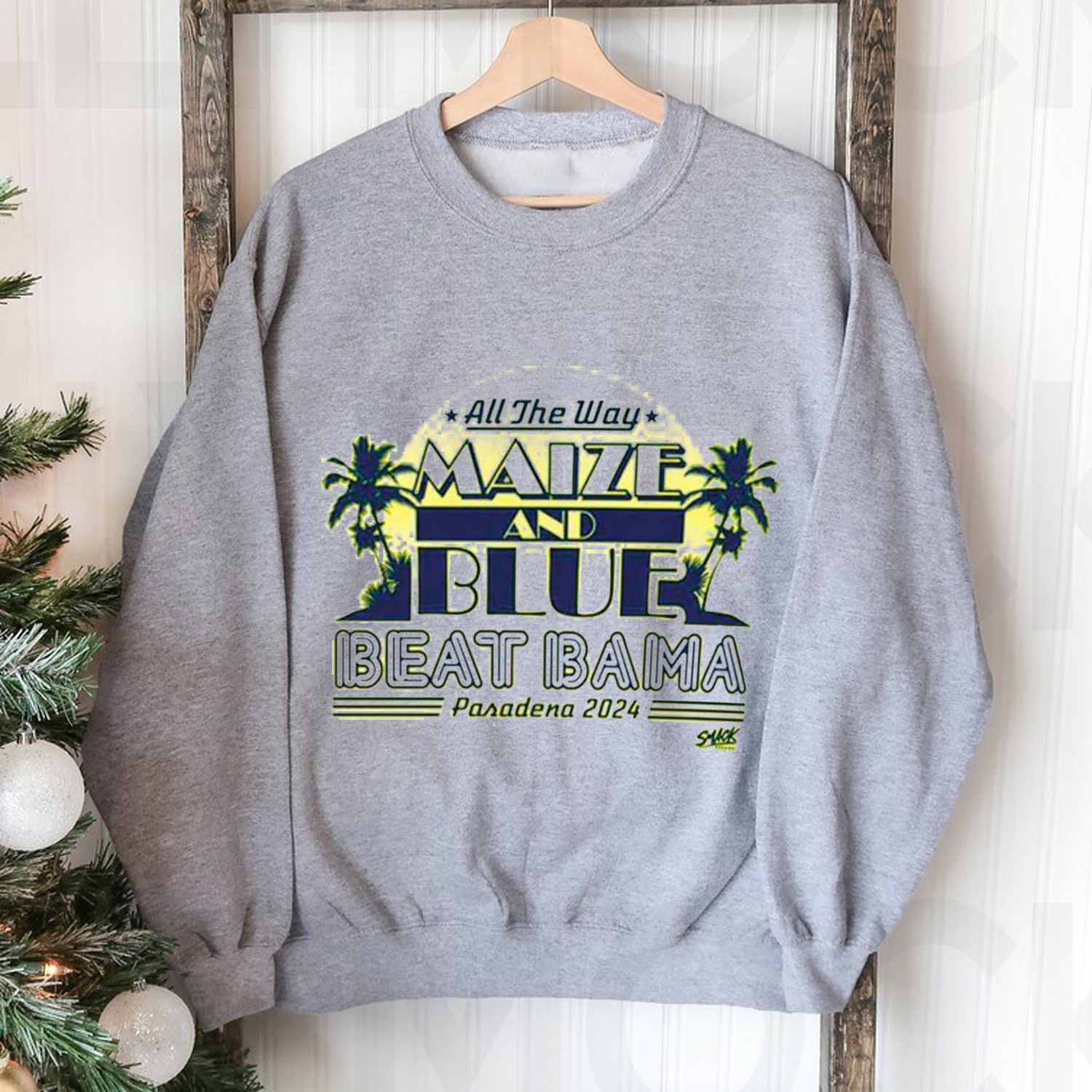 Beat Bama! All the Way Maize and Blue Sweatshirt for Michigan College ...